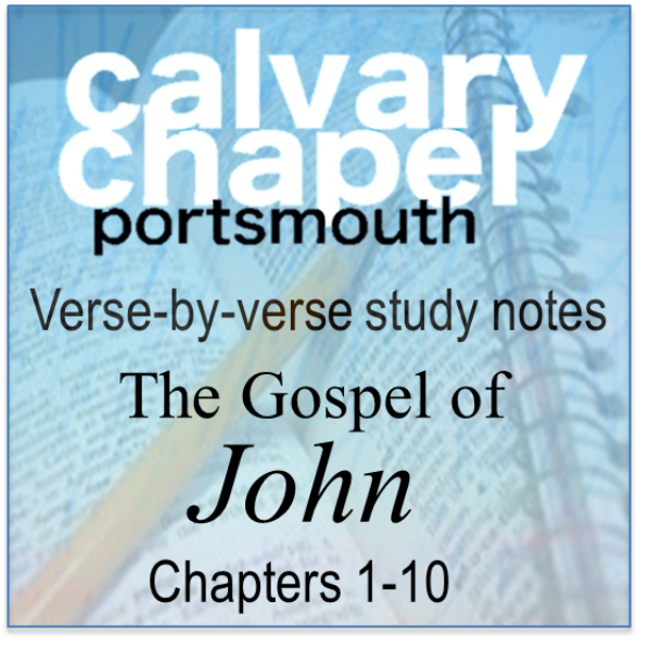 Study Notes on John Ch 1-10 | Calvary Chapel Portsmouth