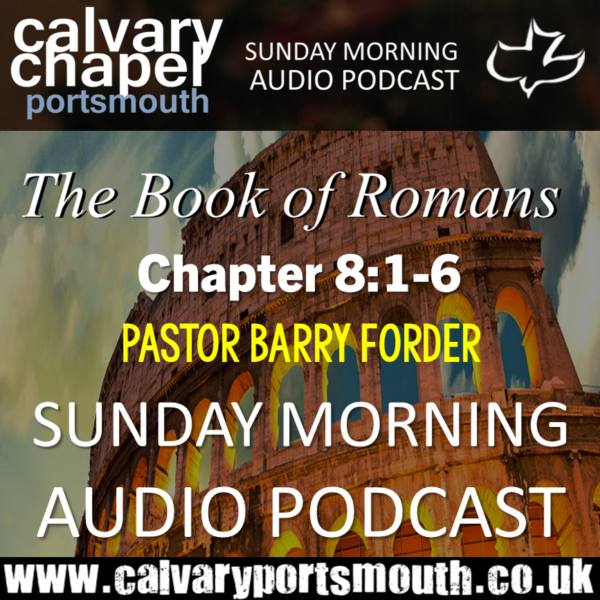 Romans Ch8 1-6 | Calvary Chapel Portsmouth
